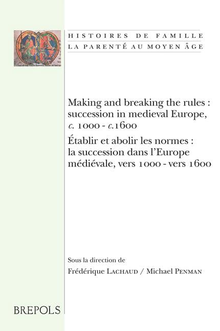 Histoires de Famille. La ParentÃ© Au Moye Making and Breaking the Rules ...