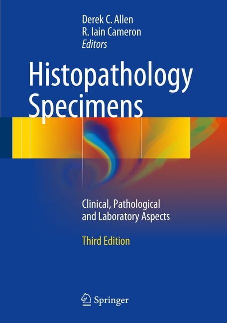 Histopathology Specimens: Clinical, Pathological and Laboratory Aspects ...