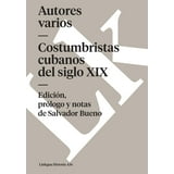 Historia Costumbristas cubanos del siglo XIX, Book 436, (Paperback ...