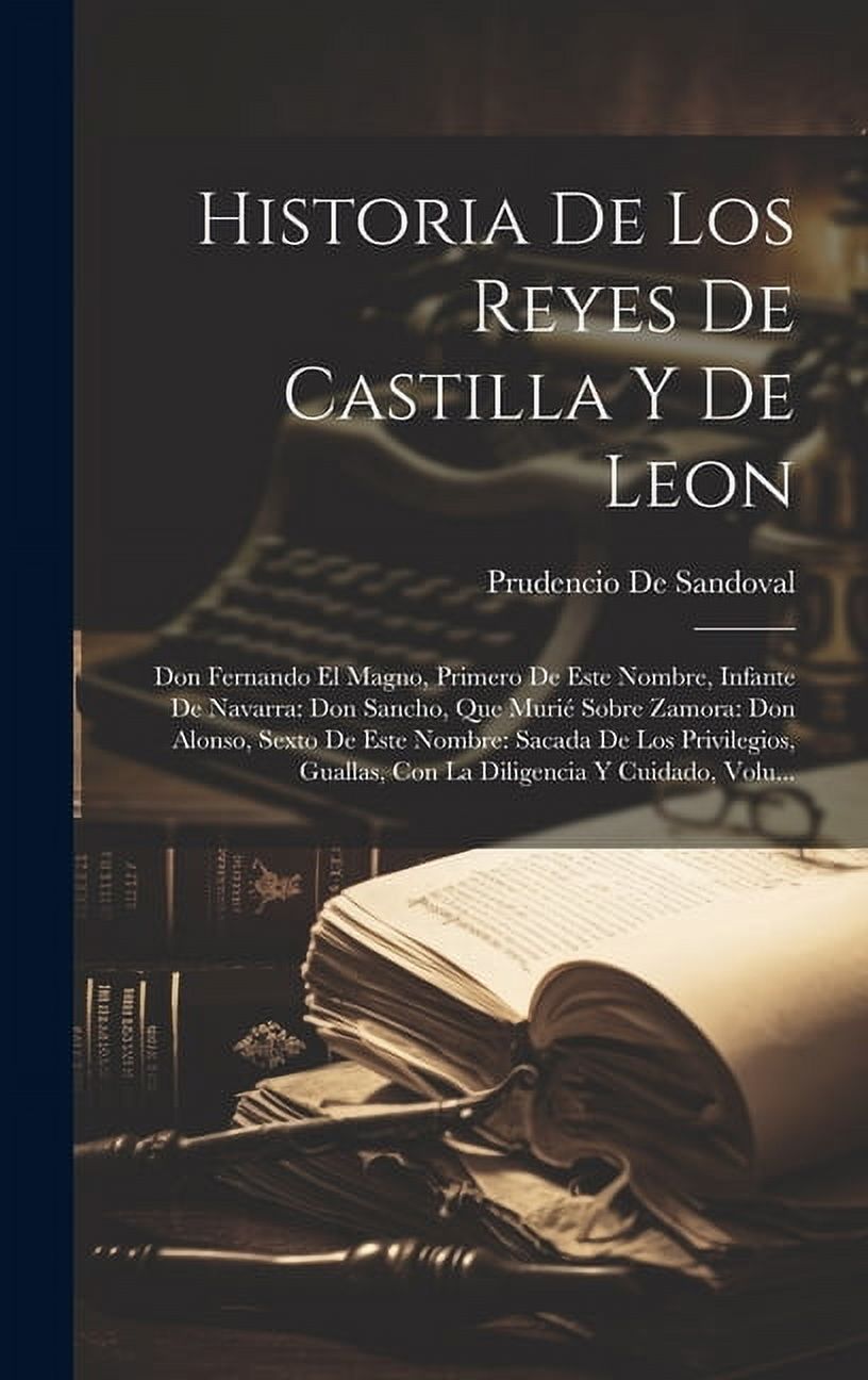 Historia De Los Reyes De Castilla Y De Leon: Don Fernando El Magno ...