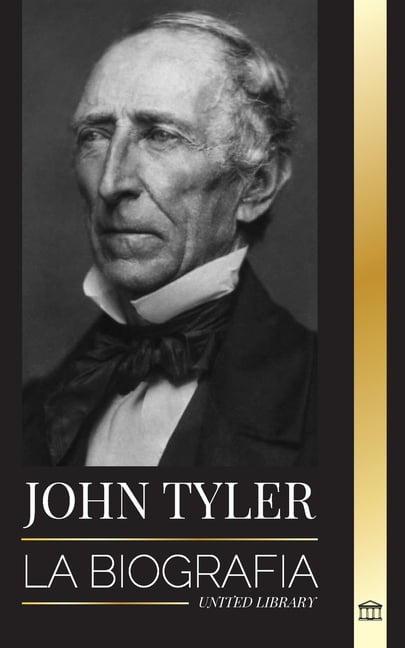 Historia: John Tyler: La biografía del décimo presidente estadounidense ...