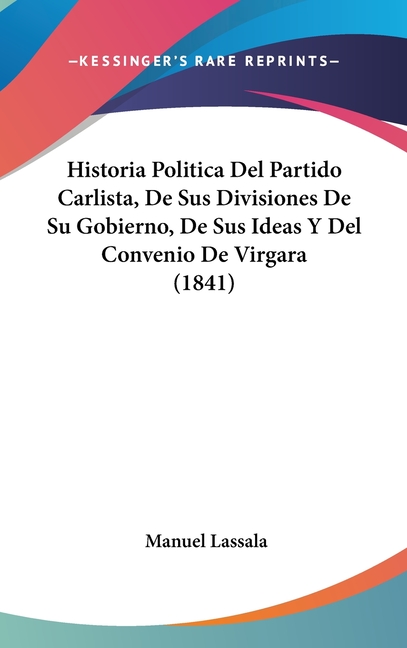 Historia Politica Del Partido Carlista, De Sus Divisiones De Su ...