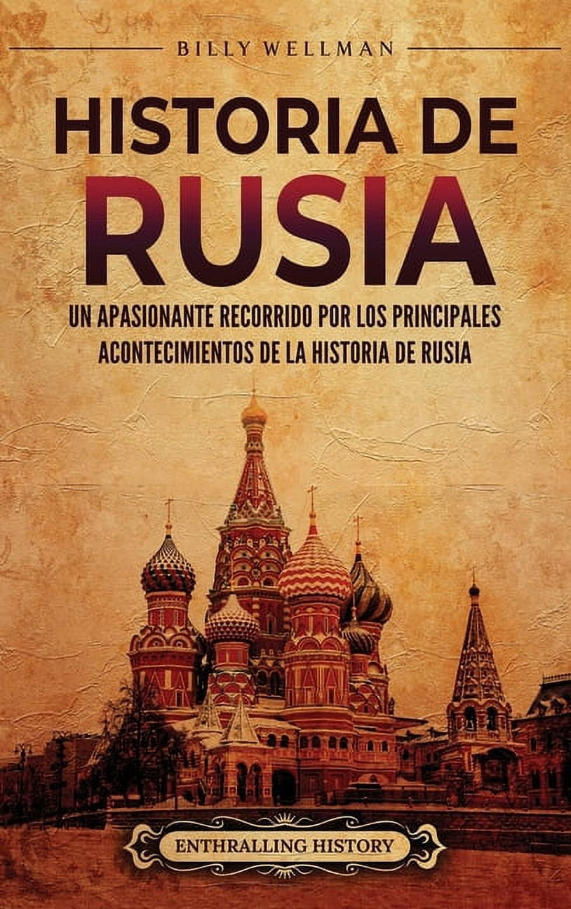Historia de Rusia : Un apasionante recorrido por los principales ...