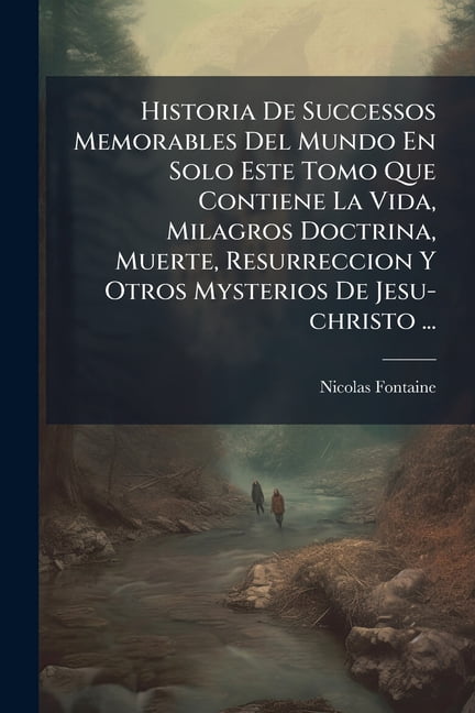 Historia De Successos Memorables Del Mundo En Solo Este Tomo Que ...