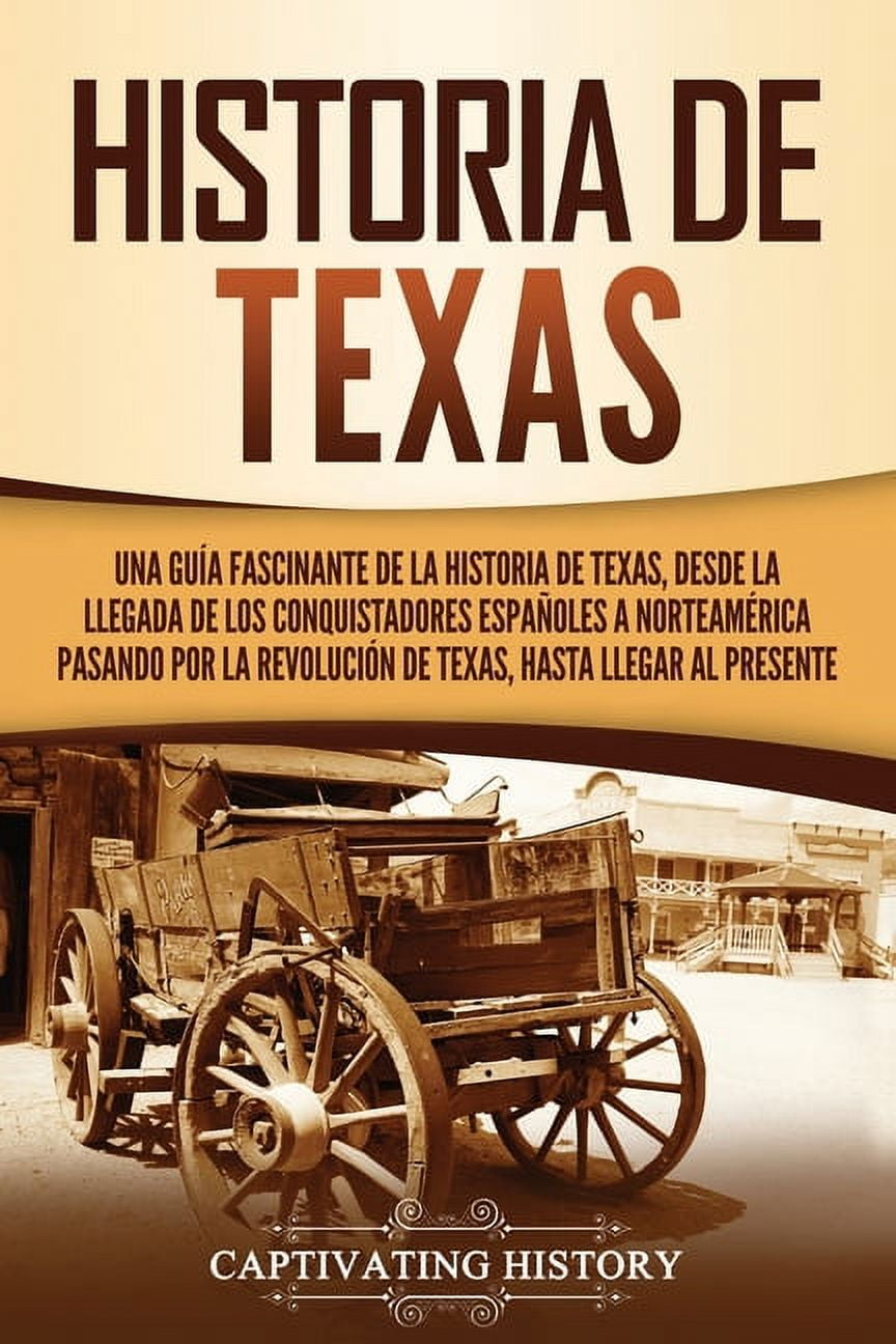 Historia de Texas: Una guía fascinante de la historia de Texas, desde ...