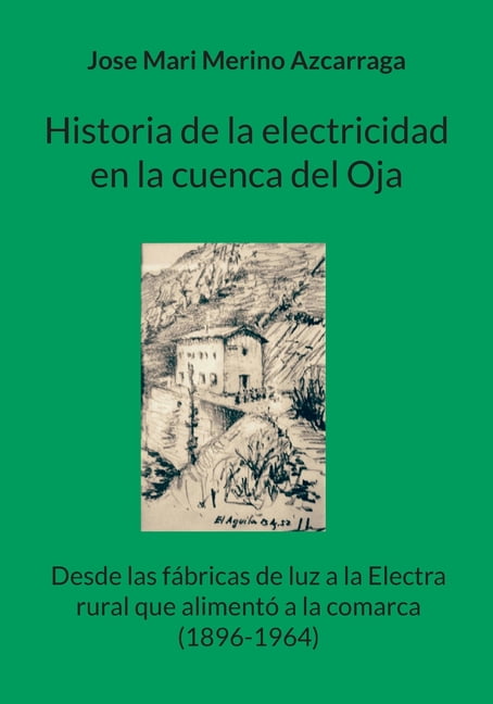 Historia de la electricidad en la cuenca del Oja: Desde las fÃ¡bricas ...