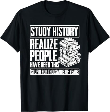 Historian Joke for History Teacher and Funny History Buff T-Shirt ...