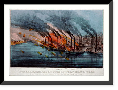 Historic Framed Print, Bombardment and capture of Fort Henry, Tenn.: By ...