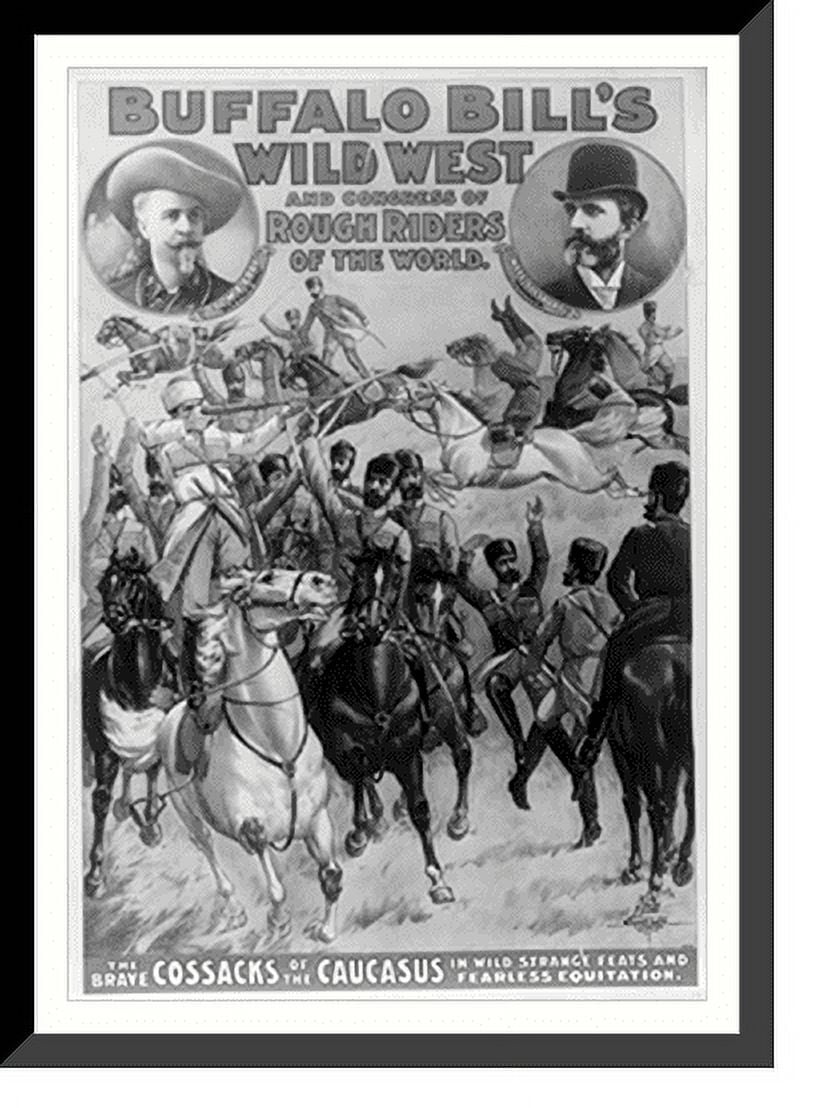 Historic Framed Print, Buffalo Bill's wild west and congress of rough ...