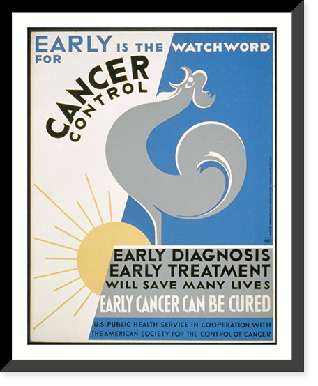 Historic Framed Print, Early is the watchword for cancer control Early ...