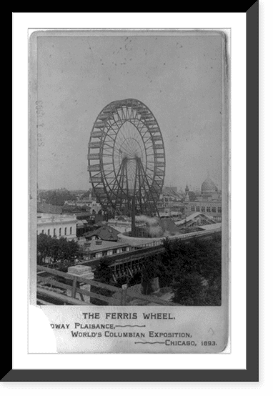 Historic Framed Print, Ferris wheel at the World's Columbian Exposition ...
