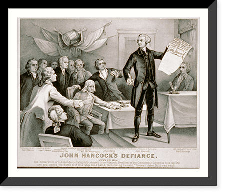 Historic Framed Print, John Hancock's defiance: July 4th 1776 - 2, 17-7 ...