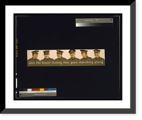 Historic Framed Print, Join the brave throng that goes marching along ...