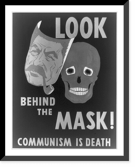 Historic Framed Print, Look behind the mask! Communism is death. From ...