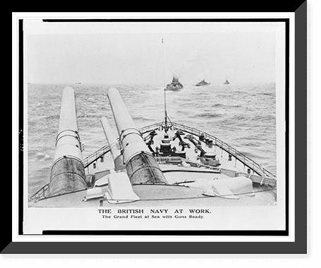 Historic Framed Print, The British navy at work. The grand fleet at sea with guns ready, 17-7/8 ...