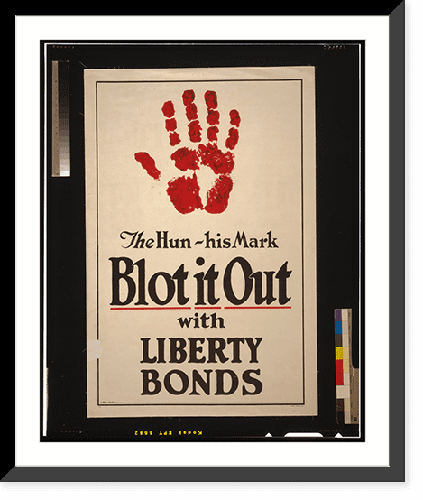 Historic Framed Print, The Hun - His mark - Blot it out with Liberty ...