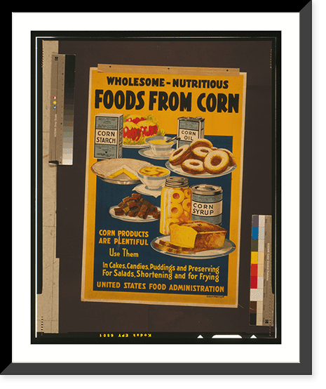 Historic Framed Print, Wholesome - nutritious foods from corn.Lloyd ...