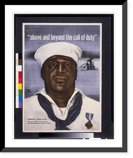 Historic Framed Print, Above and beyond the call of duty. Dorie Miller ...