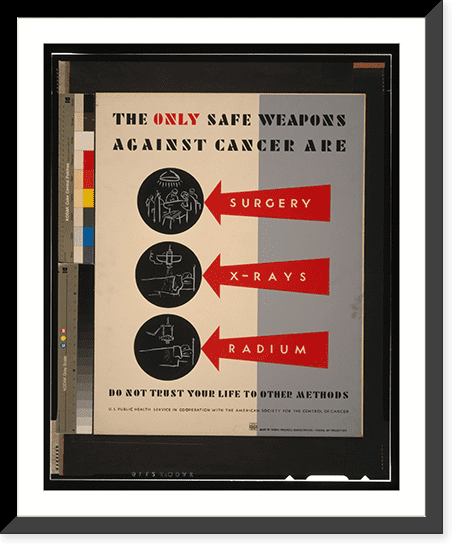 Historic Framed Print, The only safe weapons against cancer are surgery ...