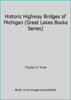 Pre-Owned Historic Highway Bridges of Michigan (Paperback) 0814324487 ...