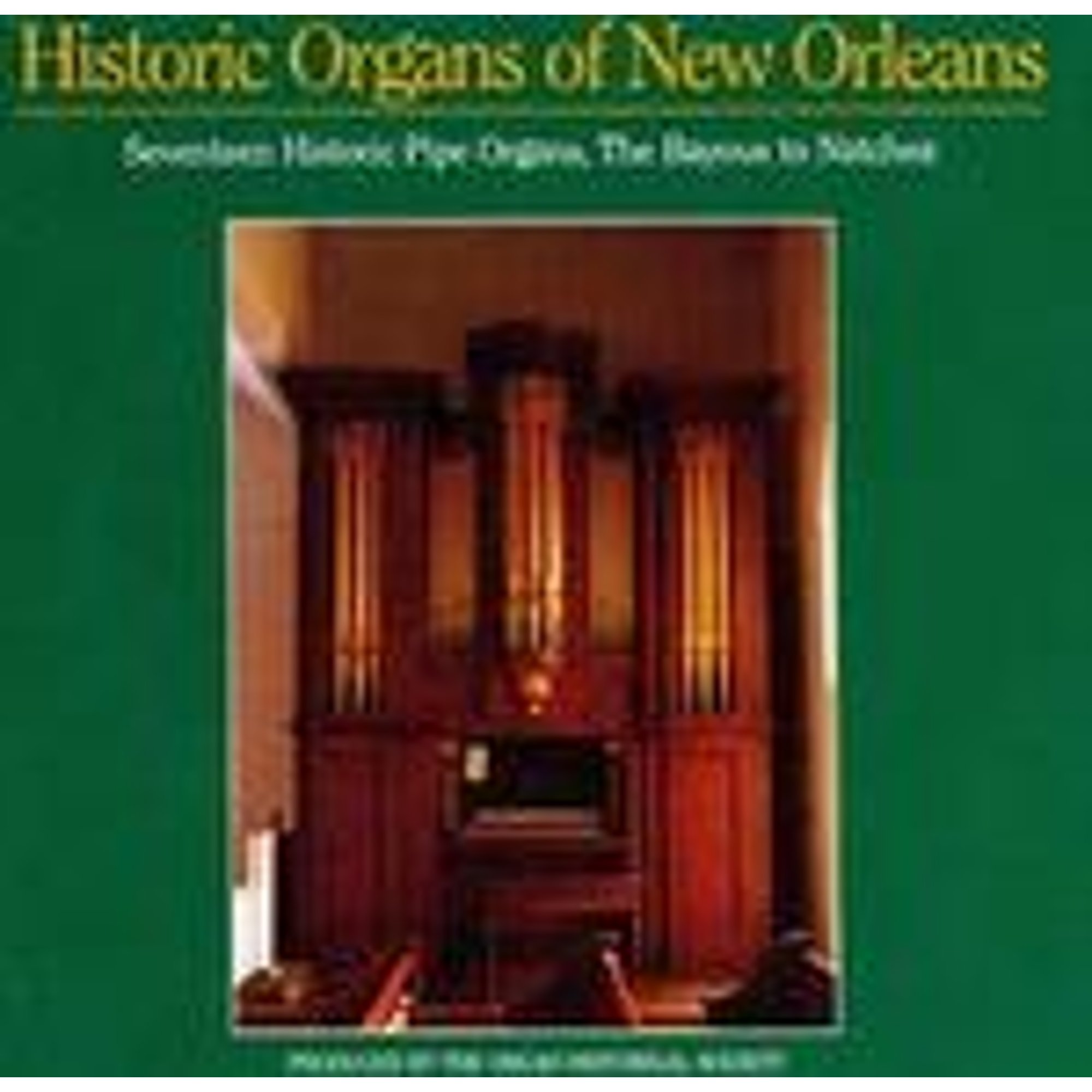 Pre-Owned Historic Organs of New Orleans (CD 0034069608921) by Bruce ...