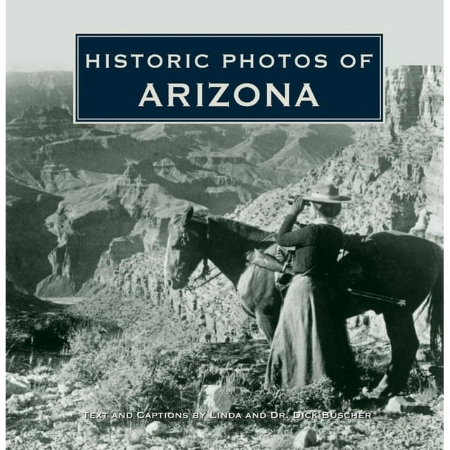 Historic Photos Historic Photos of Arizona, (Hardcover) - Walmart.com