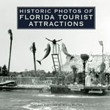 Historic Photos Historic Photos of Florida Tourist Attractions ...
