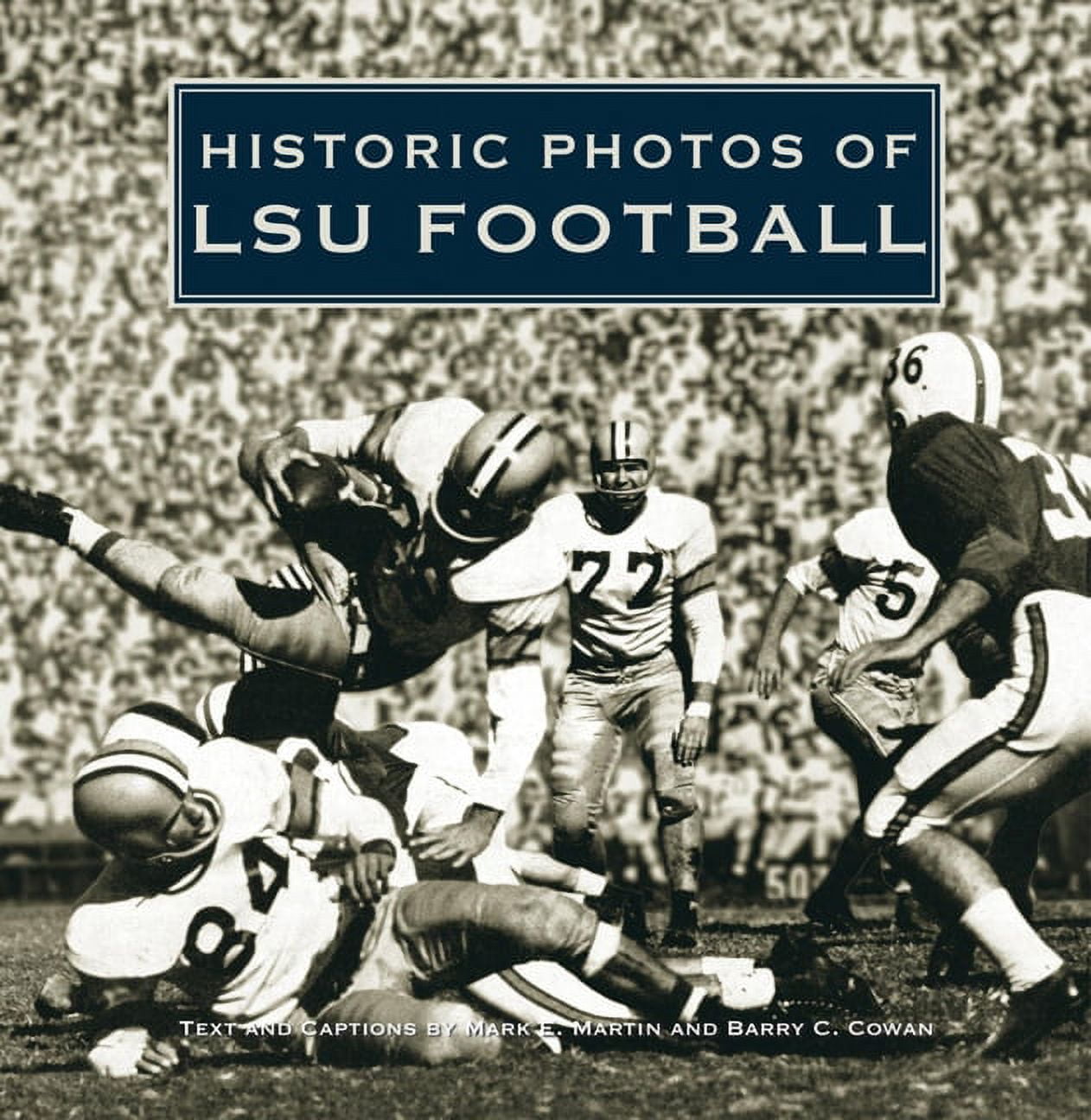 Historic Photos Historic Photos of Lsu Football, (Hardcover) - Walmart.com
