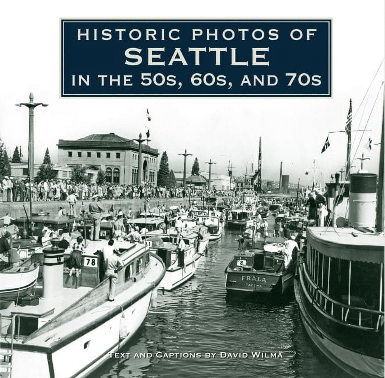 Historic Photos Historic Photos of Seattle in the 50s, 60s, and 70s ...