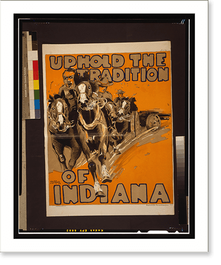 Historic Print, Uphold the tradition of Indiana.J.D. Ross; Wm. B ...