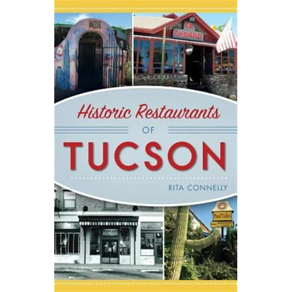 City of Gastronomy: A Local's Guide to the Best Restaurants in Tucson ...