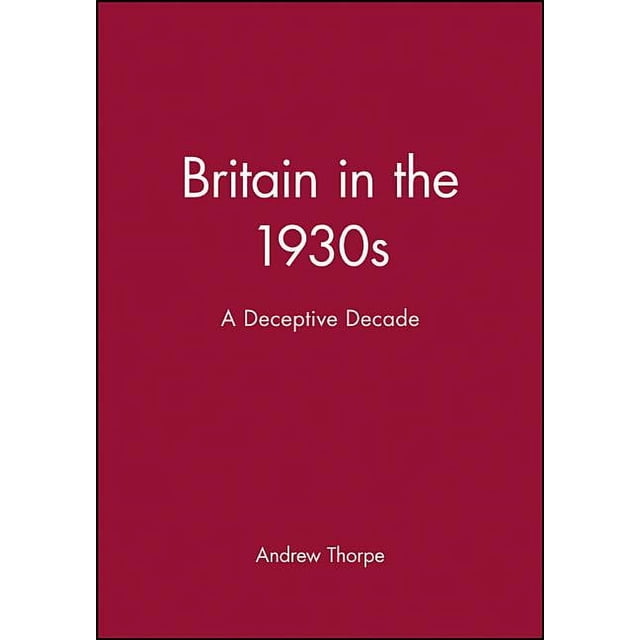 Historical Association Studies Britain in the 1930s: A Deceptive Decade ...