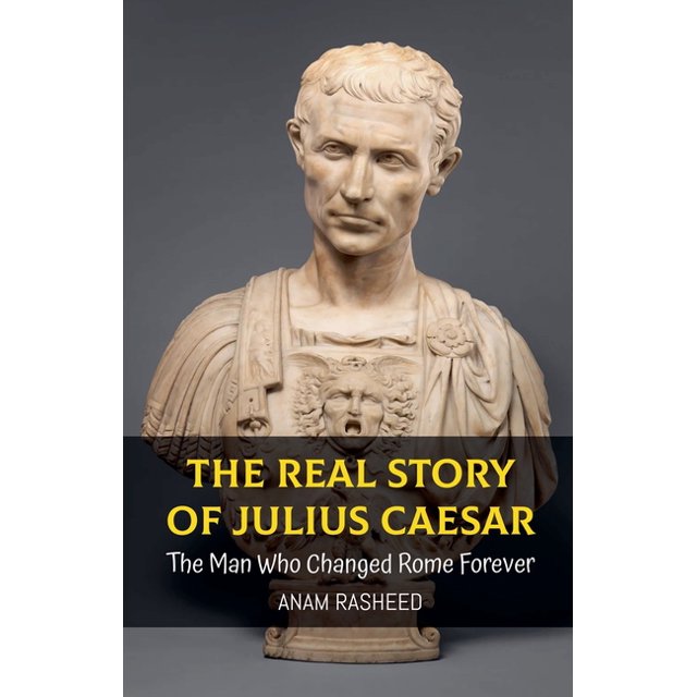 Historical Books for Kids The Real Story of Julius Caesar: The Man Who ...