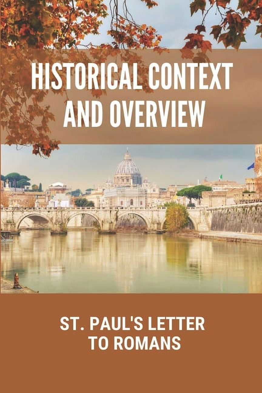Historical Context And Overview: St. Paul's Letter To Romans: St Pauls ...