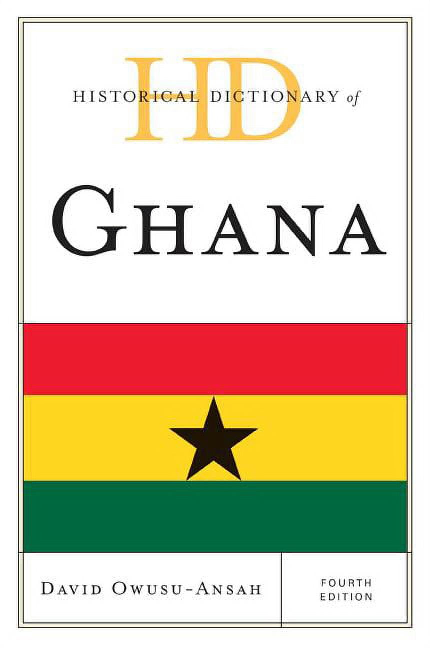 Historical Dictionaries of Africa Historical Dictionary of Ghana ...