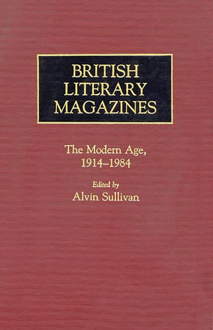 Historical Guides to the World's Periodi British Literary Magazines ...