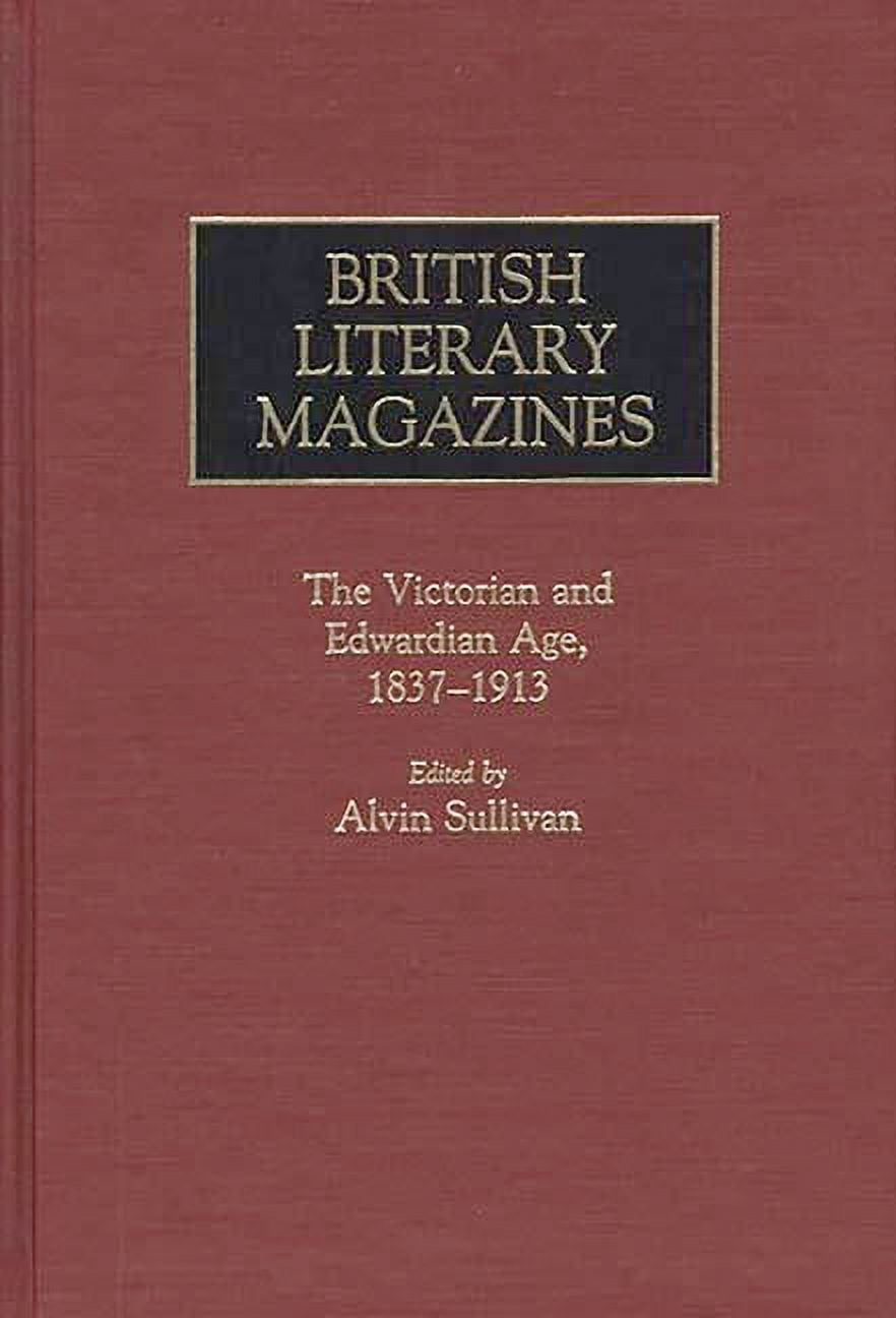Historical Guides to the World's Periodi British Literary Magazines ...