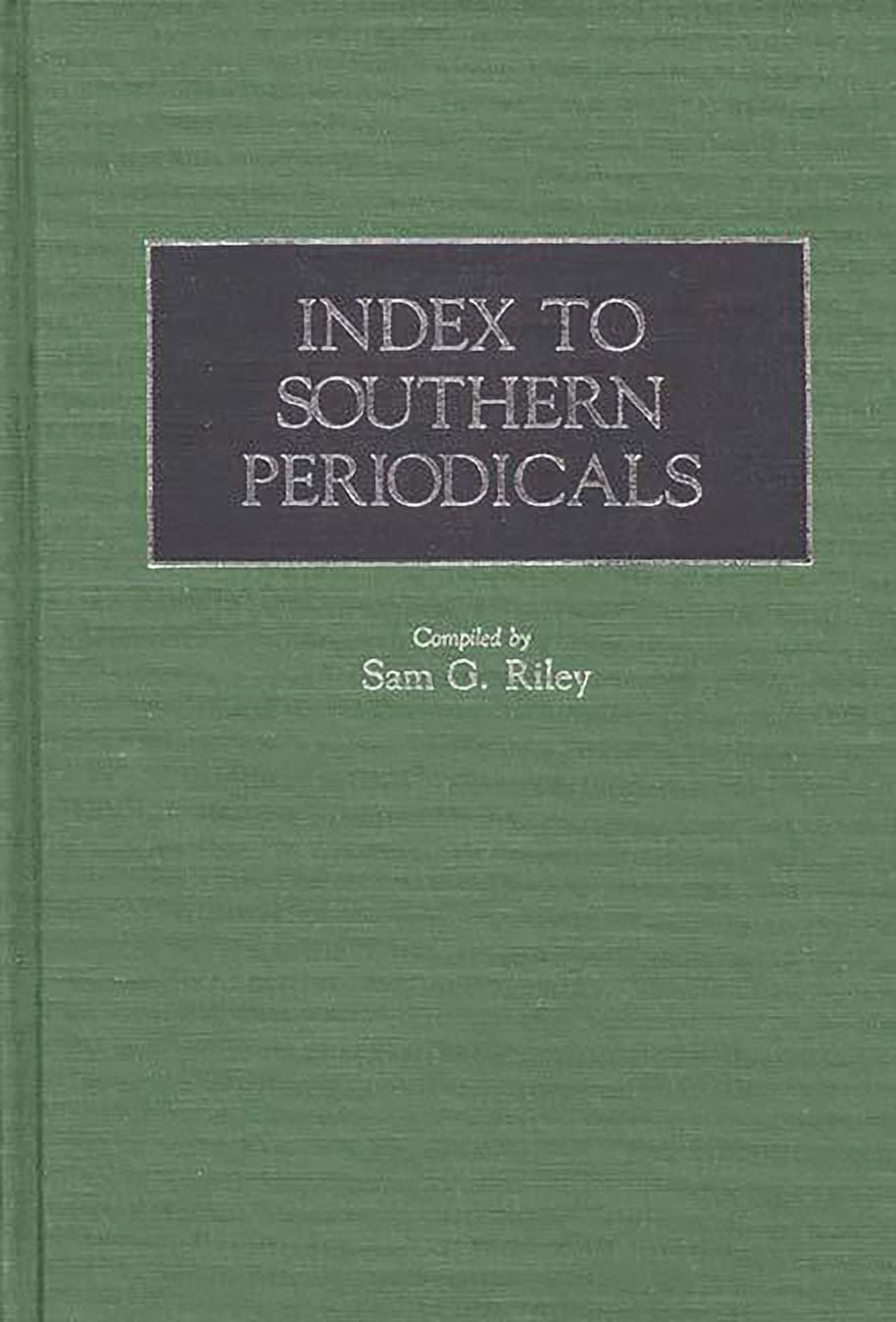Historical Guides to the World's Periodi Index to Southern Periodicals ...