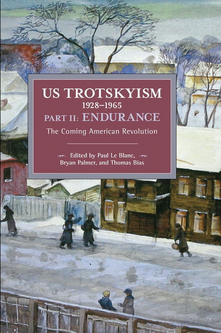 Historical Materialism Us Trotskyism 1928-1965 Part II: Endurance: The ...