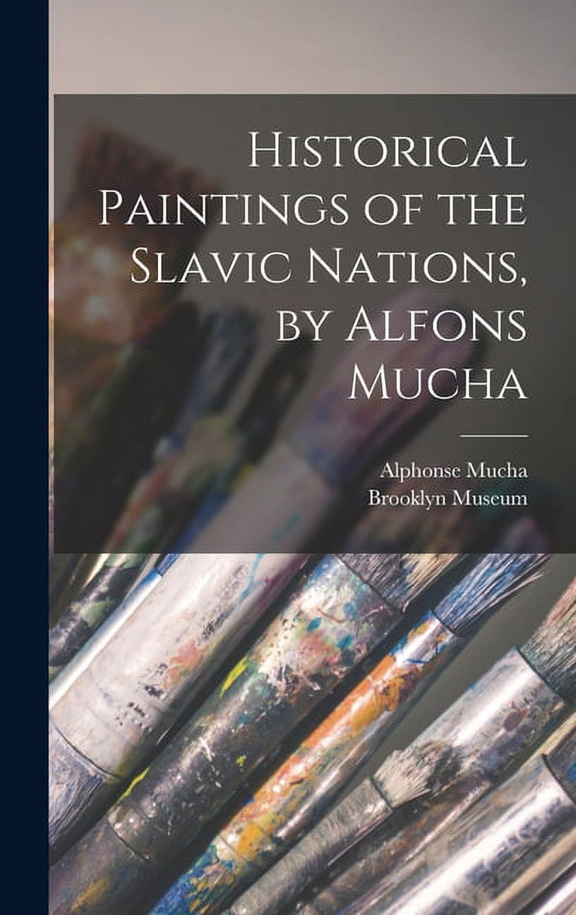 Historical Paintings of the Slavic Nations, by Alfons Mucha - Walmart.com