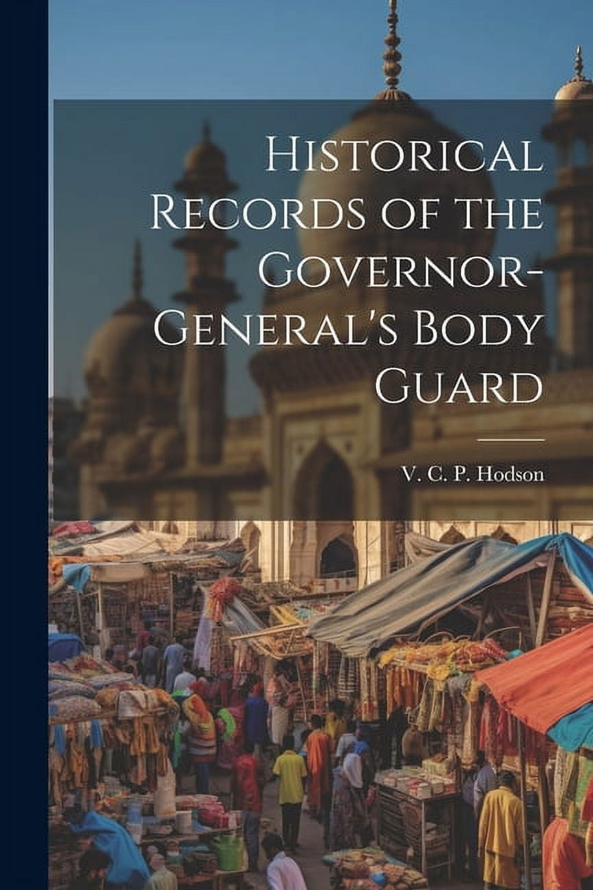 Historical Records of the Governor-General's Body Guard - Walmart.com