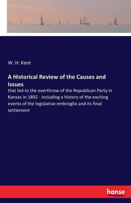 A Historical Review of the Causes and Issues: that led to the overthrow ...