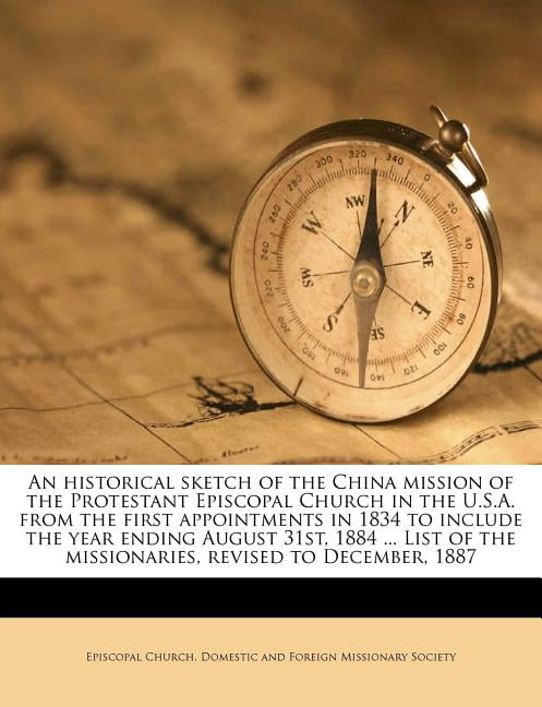 An Historical Sketch of the China Mission of the Protestant Episcopal ...