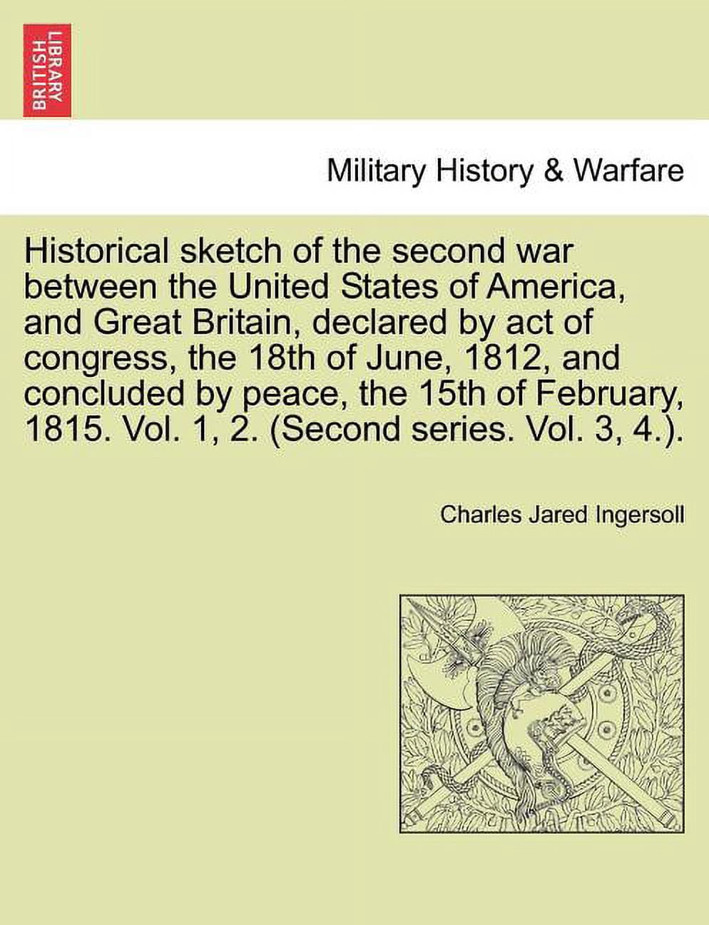 Historical Sketch of the Second War Between the United States of ...