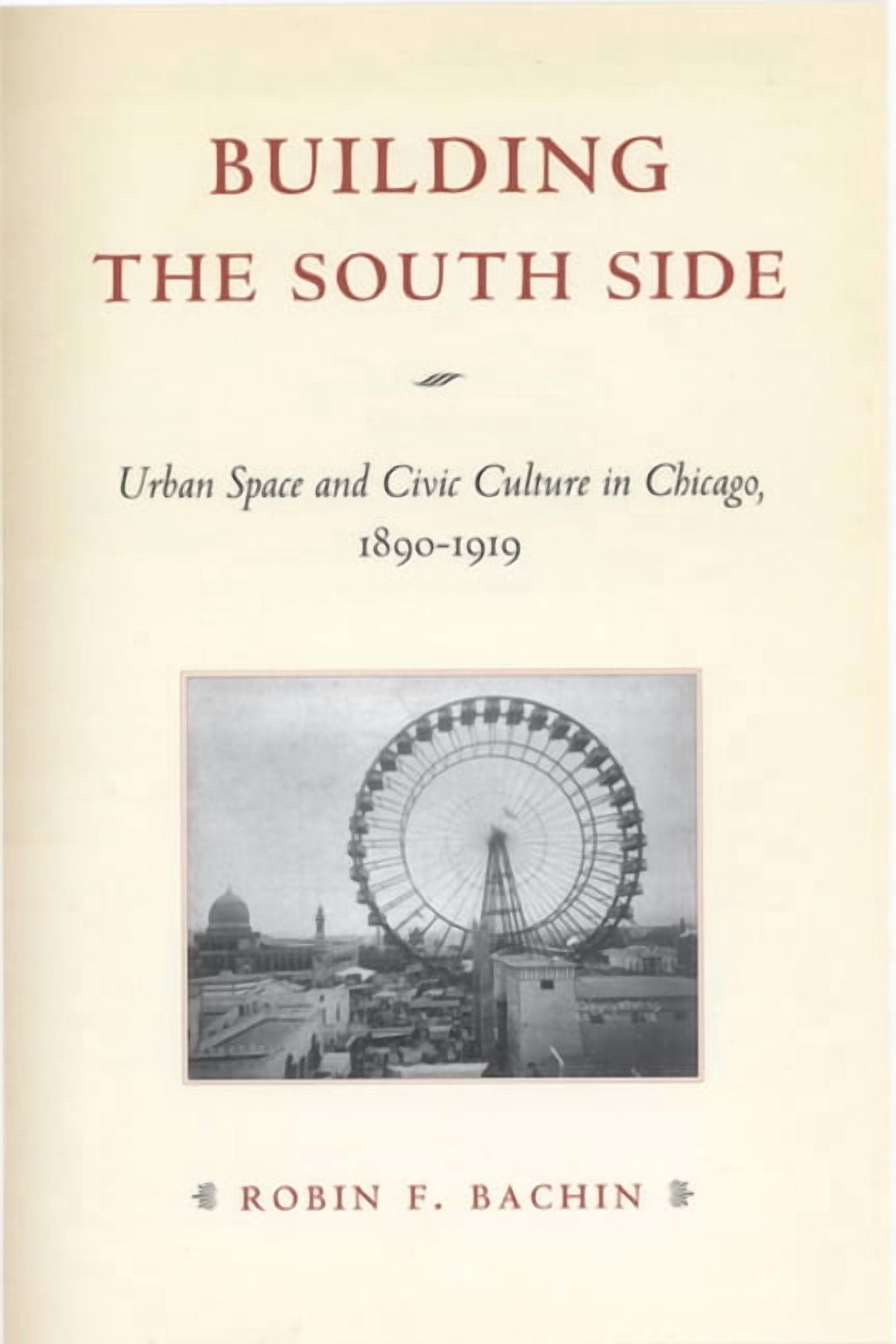 Historical Studies of Urban America: Building the South Side : Urban ...