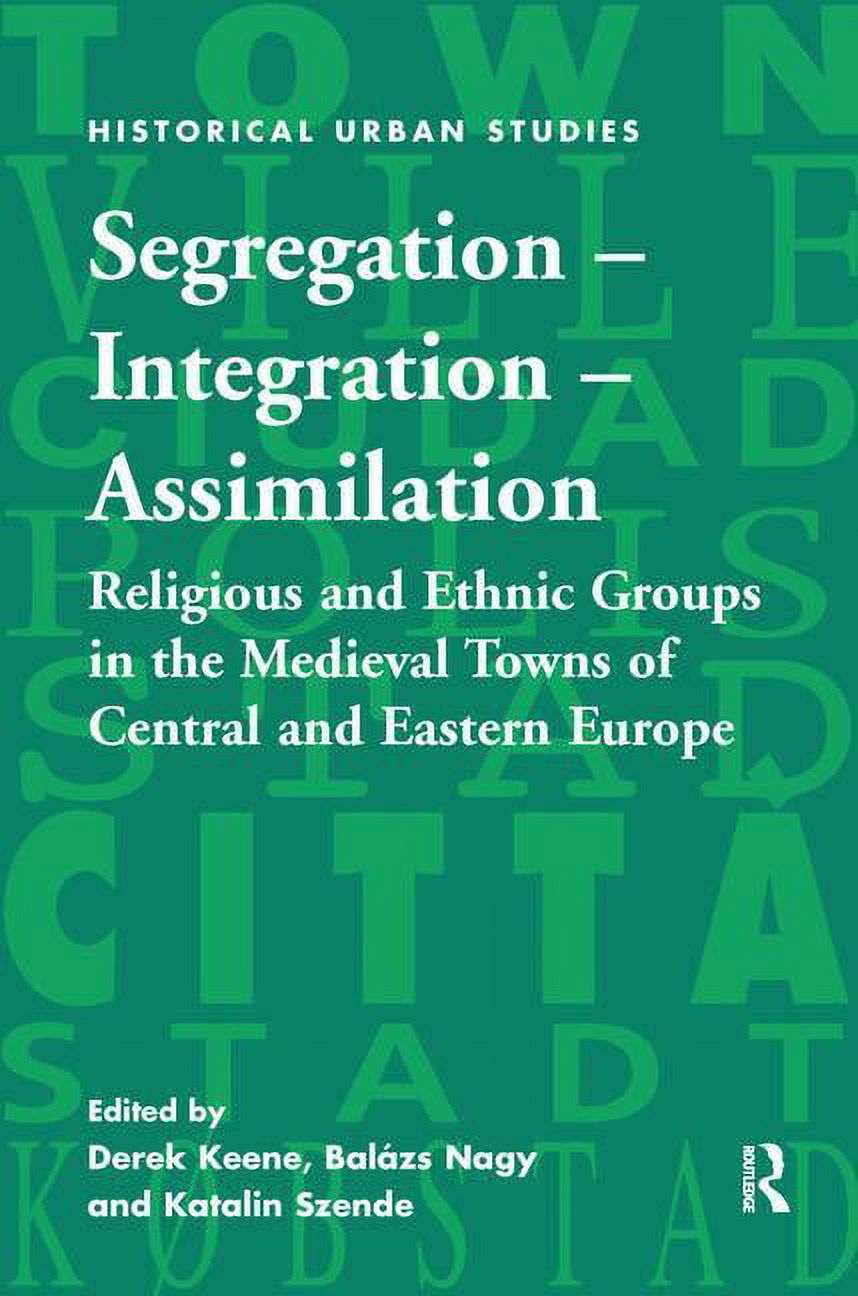 Historical Urban Studies Segregation - Integration - Assimilation ...