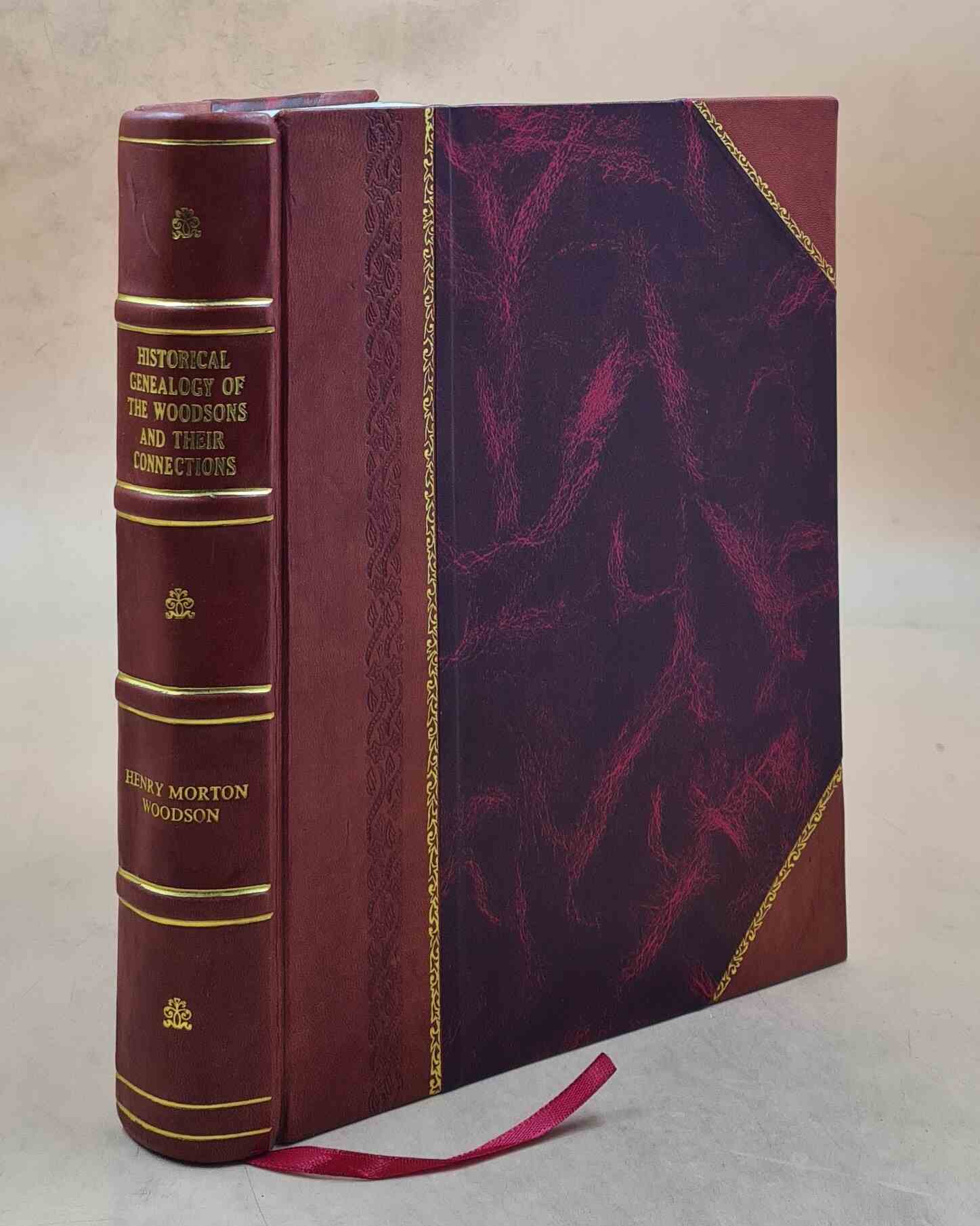 Historical genealogy of the Woodsons and their connections / compiled by Henry Morton Woodson ...