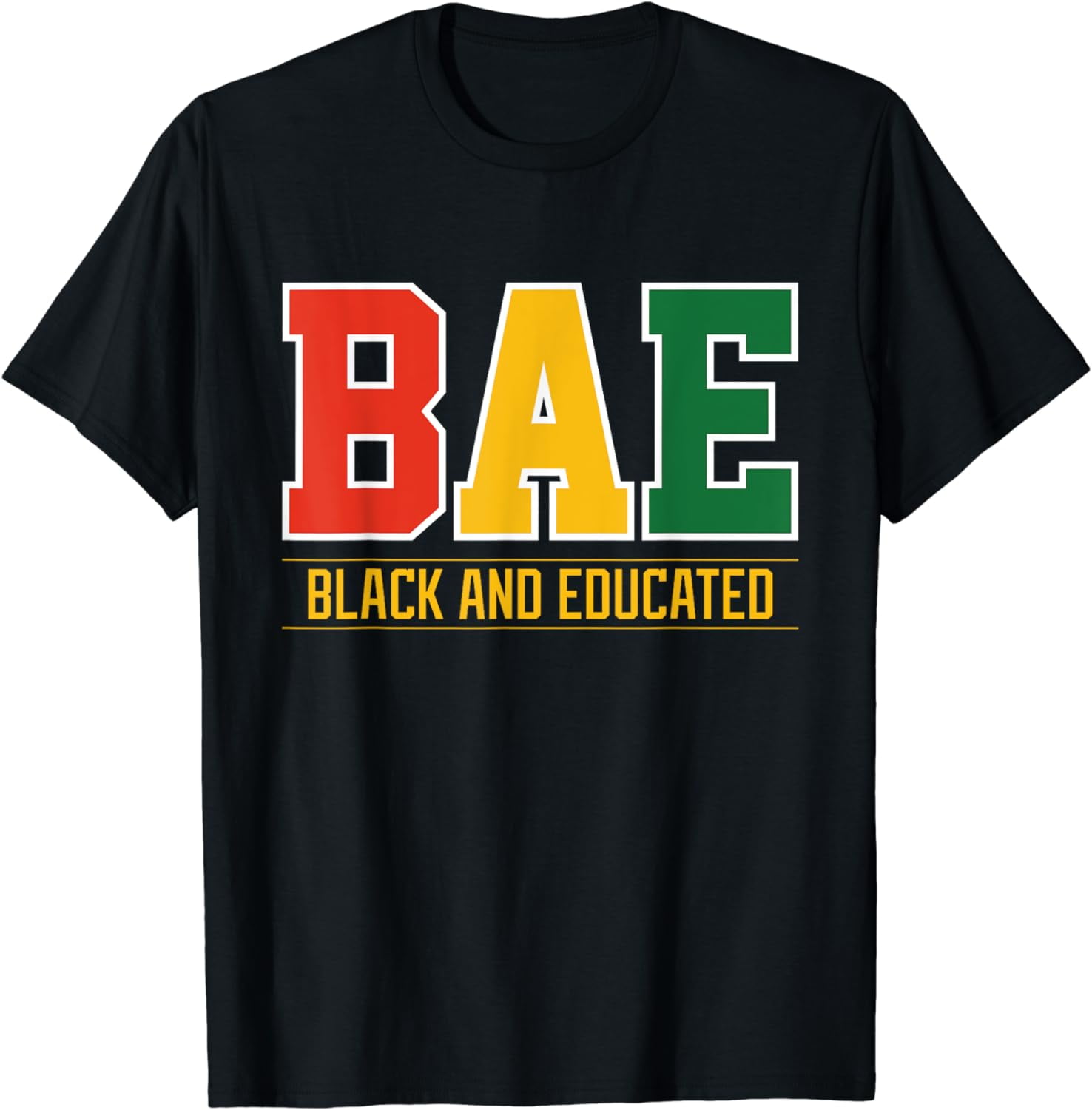 Historically Black College University BAE Black and Educated T-Shirt ...