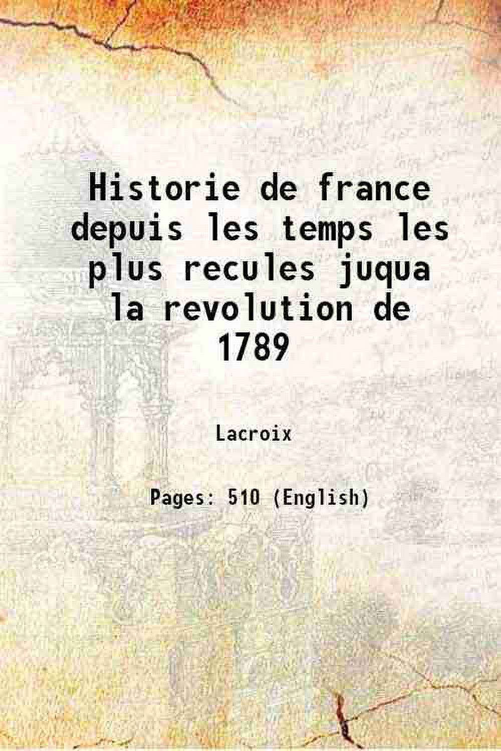 Historie de france depuis les temps les plus recules juqua la revolution de 1789 1960 - Walmart.com