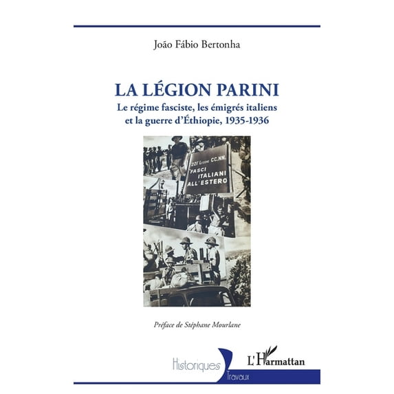 Historiques La Légion Parini: Le régime fasciste, les émigrés italiens ...